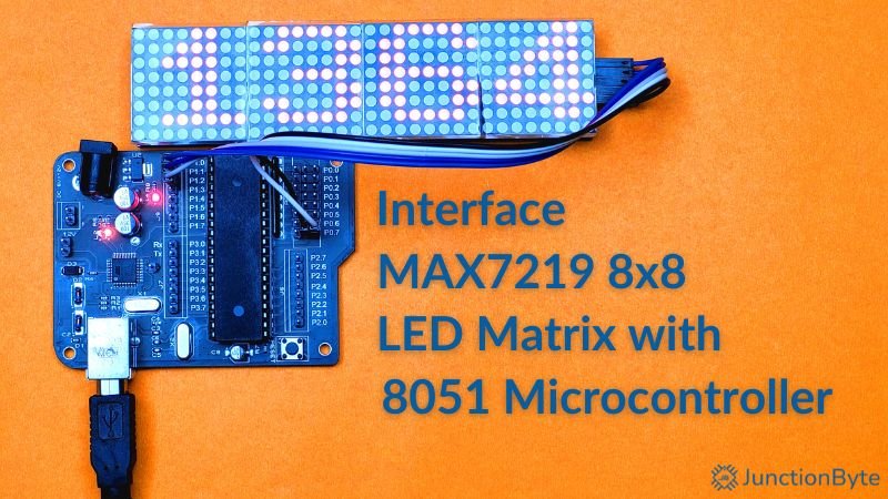8x8 Max7219 Led Dot Matrix Display With 8051 Microcontroller